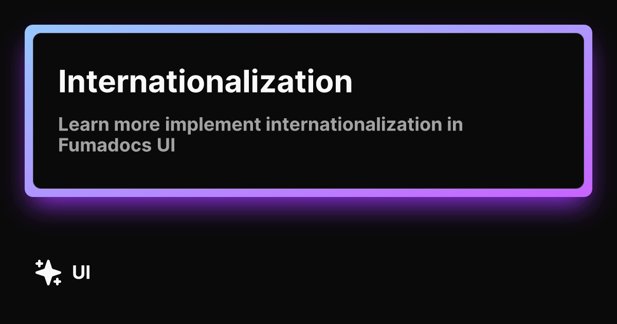 Internationalization | Fumadocs Internationalization | Fumadocs